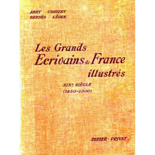 Les grands écrivains de France illustrés. XIX e siècle (1850-1900 ...