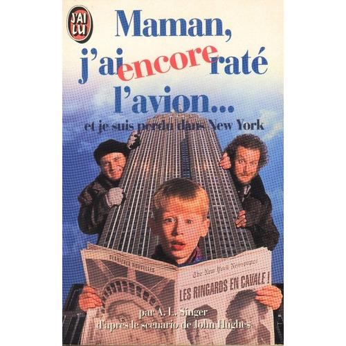 Maman, J'ai Encore Raté L'avion - Et Je Suis Perdu Dans New York | Rakuten