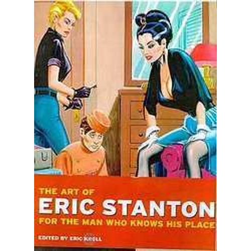 The art of Eric Stanton. for the man who knows his place. Edited by ...