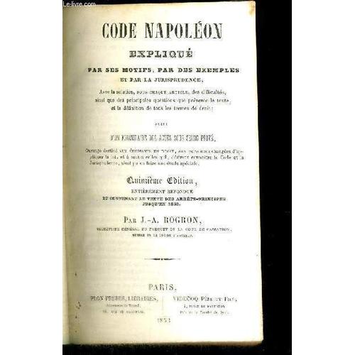 Code Napoleon Explique - Par Ses Motifs, Par Des Exemples Et Par La ...