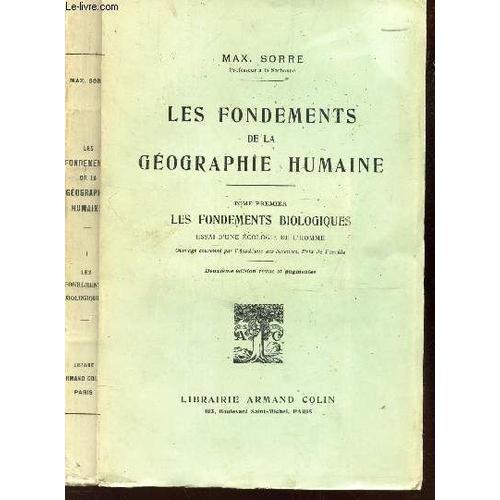 Les Fondements De La Geographie Humaine - Tome Premier : Les Fondements ...